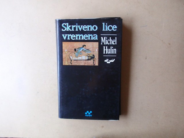 Michel Hulin - SKRIVENO LICE VREMENA