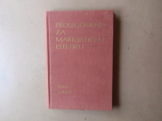 Đerđ Lukač - PROLEGOMENA ZA MARKSISTIČKU ESTETIKU