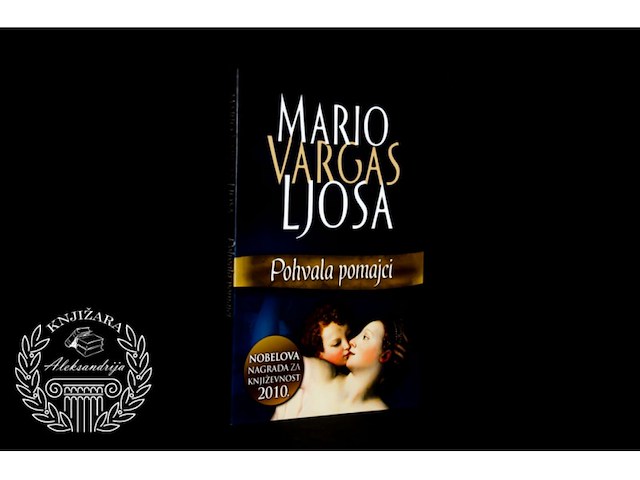 POHVALA POMAJCI - Mario Vargas Ljosa
