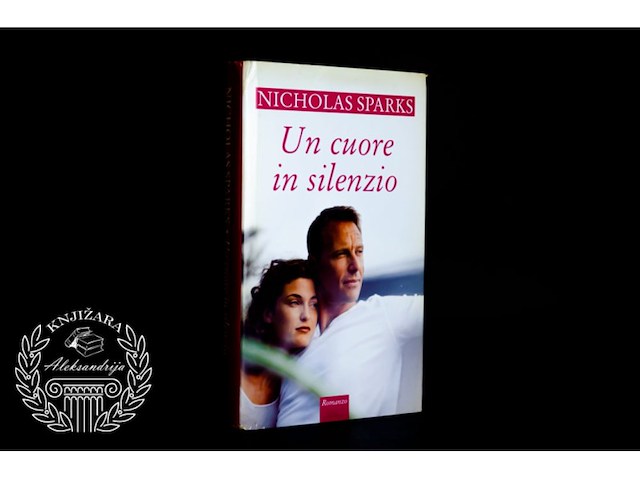 UN CUORE IN SILENZIO - Nicholas Sparks / Izdanje na Italijsnkom jeziku