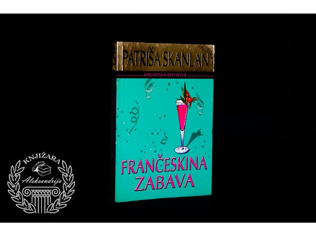 FRANČESKINA ZABAVA - Patriša Skanlan