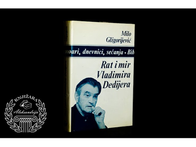 RAT I MIR VLADIMIRA DEDIJERA - Milo Gligorijević