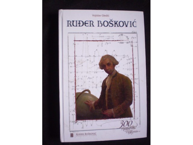 Vojislav Gledić: RUĐER BOŠKOVIĆ