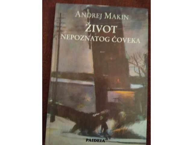 ZIVOT NEPOZNATOG COVEKA Andrej Makin