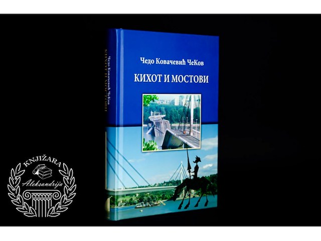 KIHOT I MOSTOVI - Čedo Kovačević Čekov
