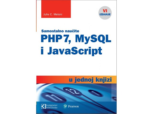 PHP 7, MYSQL I JAVASCRIPT u jednoj knjizi