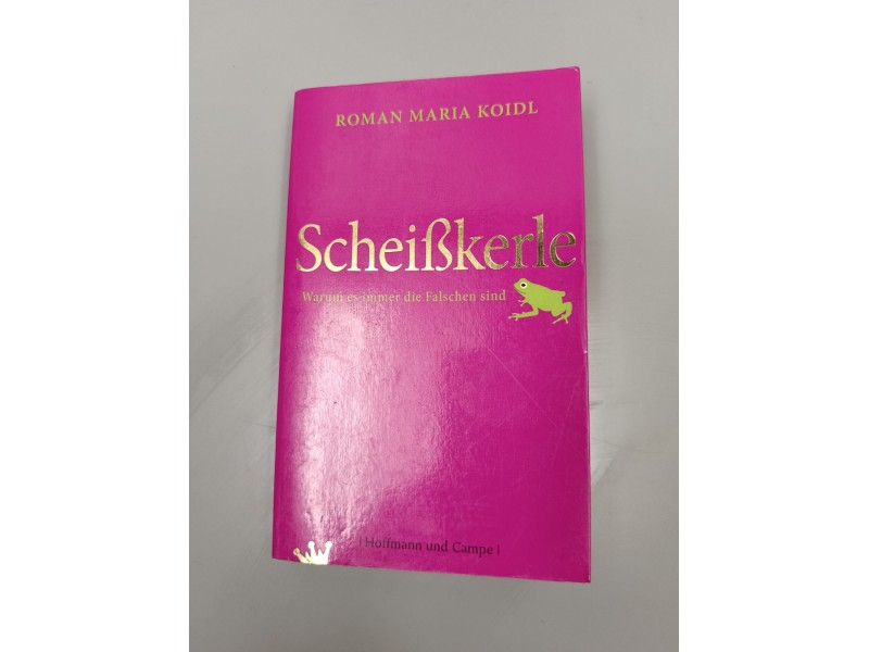 Scheißkerle – Warum es immer die Falschen sind