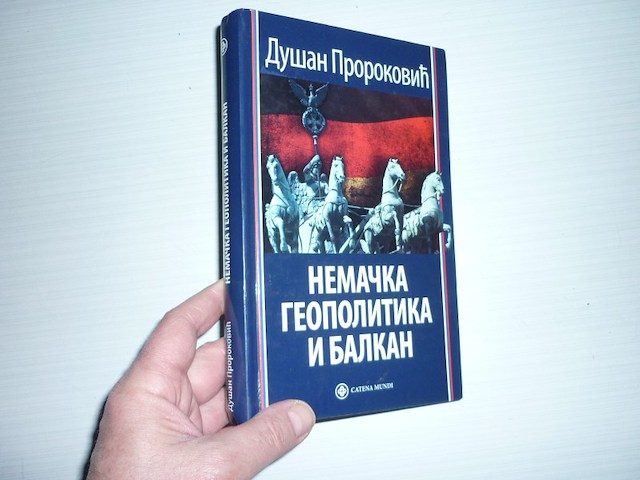 Dušan Proroković NEMAČKA GEOPOLITIKA I BALKAN