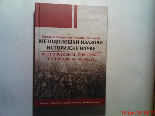 METODOLOSKI IZAZOVI ISTORIJSKE NAUKE - ZDRAVKO DELETIC