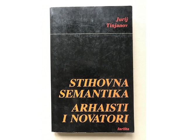 STIHOVNA SEMANTIKA / ARHAISTI I NOVATORI-Jurij Tinjanov