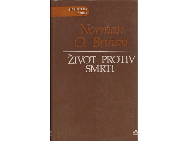 Norman O. Braun - ŽIVOT PROTIV SMRTI