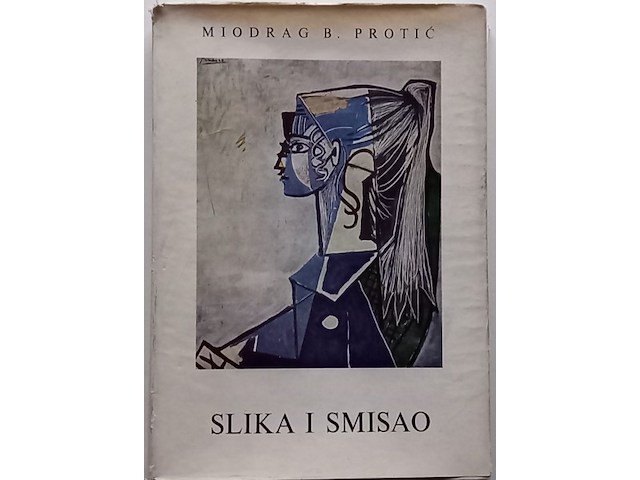 Miodrag B. Protić: SLIKA I SMISAO
