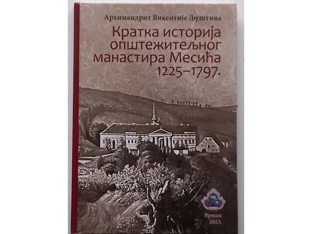 KRATKA ISTORIJA OPŠTEŽITELJNOG MANASTIRA MESIĆA 1225-17