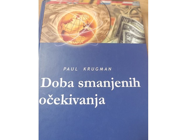 Doba smanjenih očekivanja – Pol Krugman