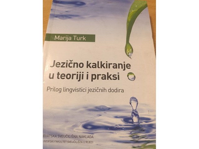 Jezično kalkiranje u teoriji i praksi – Marija Turk