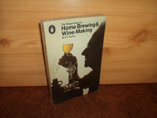 Home Brewing and Wine-Making by W. H. T. Tayleur