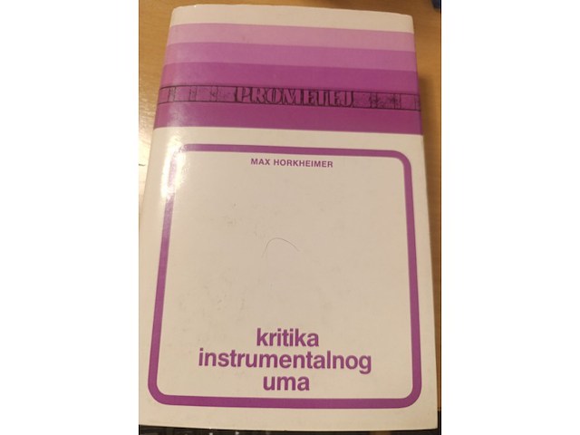 Kritika instrumentalnog uma – Maks Horkhajmer
