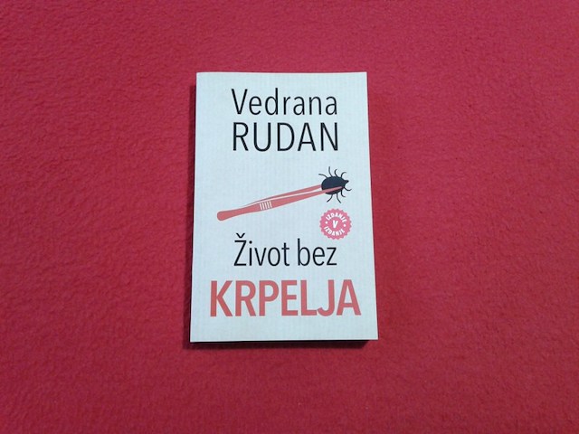 Vedrana Rudan - Život bez krpelja