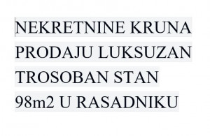 Nekretnine KRUNA prodaju komforan trosoban stan – Rasadnik