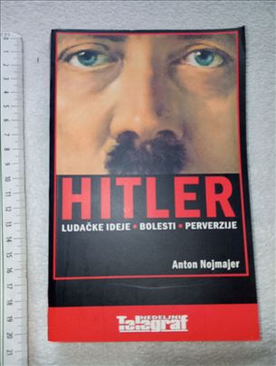 Hitler Ludačke Ideje Bolest Anton Nojmajer knjiga