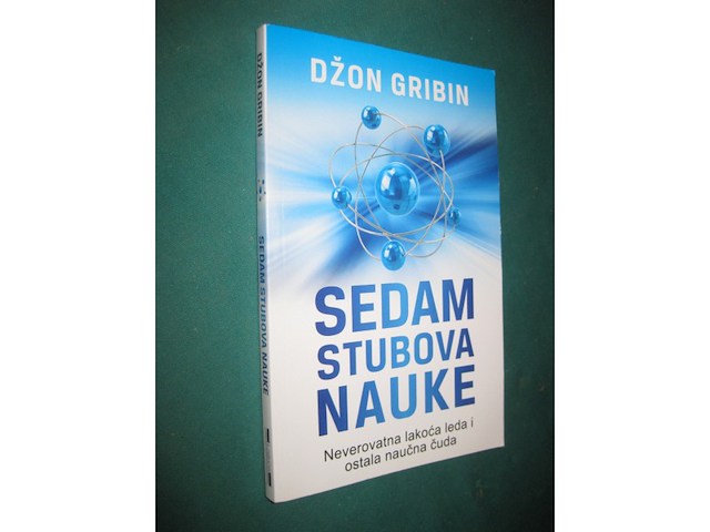 Sedam stubova nauke - Džon Gribin  (NOVO)