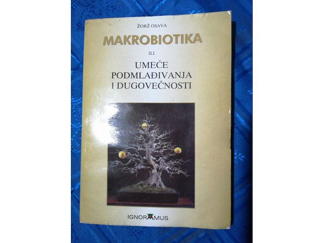 ŽORŽ OSAVA: MAKROBIOTIKA ili umeće podmlađivanja