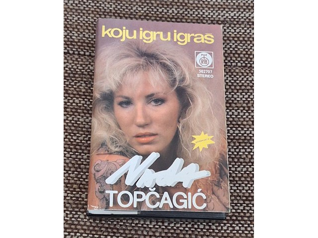 KASETA-NADA TOPČAGIĆ-KOJU IGRU IGRAŠ-ORIGINAL