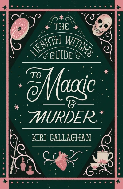 The Hearth Witch's Guide to Magic & Murder