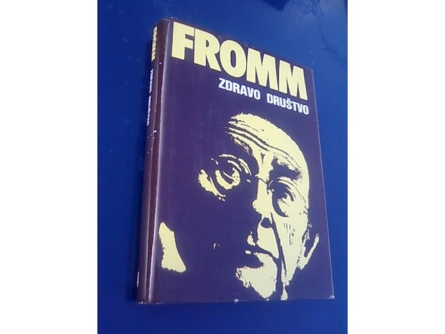 ZDRAVO DRUŠTVO - Erich Fromm