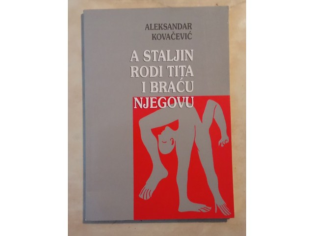 A Staljin rodi Tita i bracu njegovu AFORIZMI
