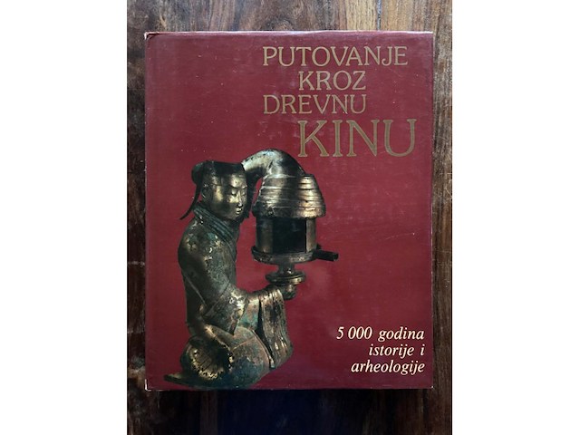 Putovanje kroz drevnu Kinu