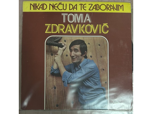 Toma Zdravkovic-Nikad necu da te zaboravim Lp