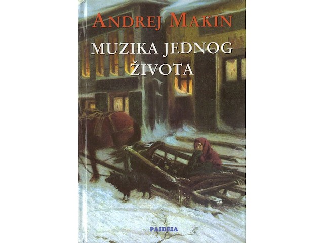 Andrej Makin - MUZIKA JEDNOG ŽIVOTA