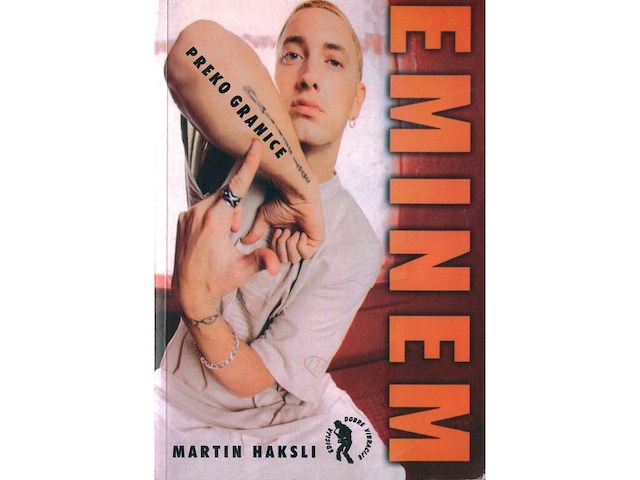 Martin Haksli - EMINEM: PREKO GRANICE