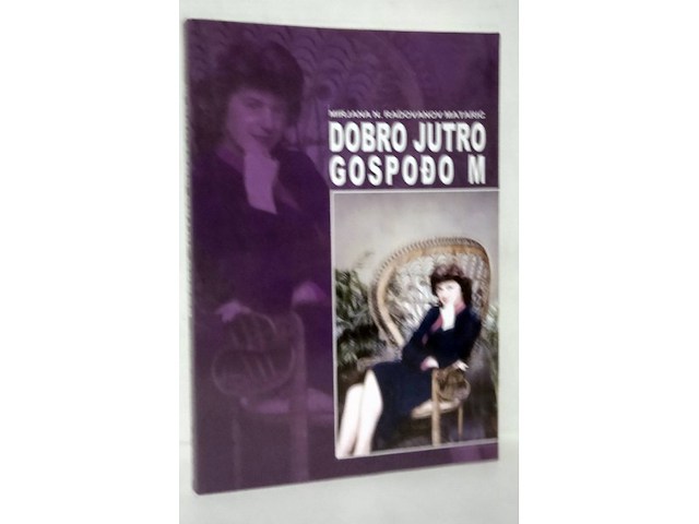 Dobro Jutro Gospođo M - Mirjana N.Radovanov Matarić
