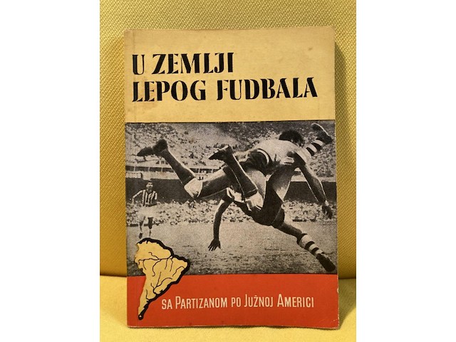 U ZEMLJI LEPOG FUDBALA (1954) Sa turneje Partizana