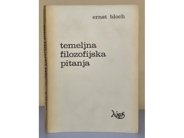 TEMELJNA FILOZOFSKA PITANJA Ernst Bloch