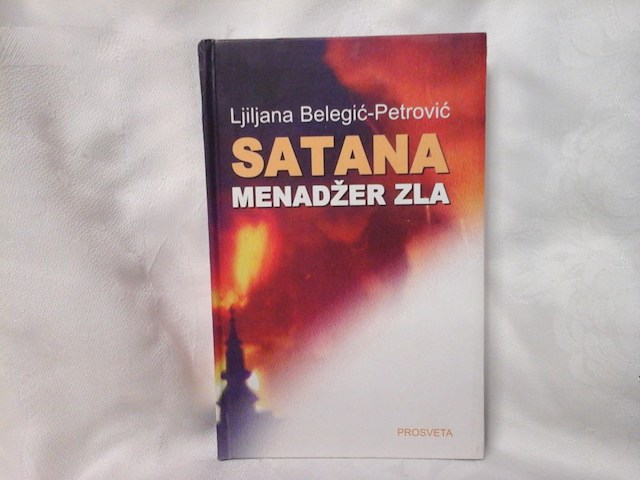 Satana menadžer zla Ljiljana Belegić Petrović