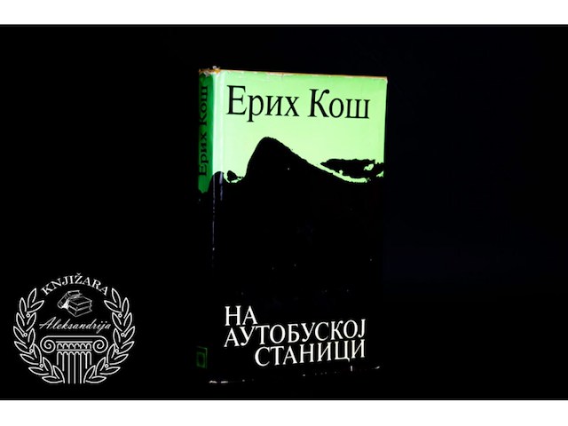 NA AUTOBUSKOJ STANICI - Erih Koš