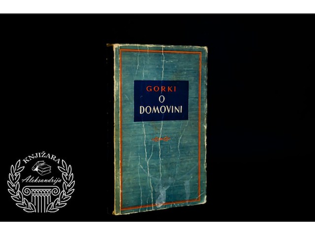 O DOMOVINI - Maksim Gorki