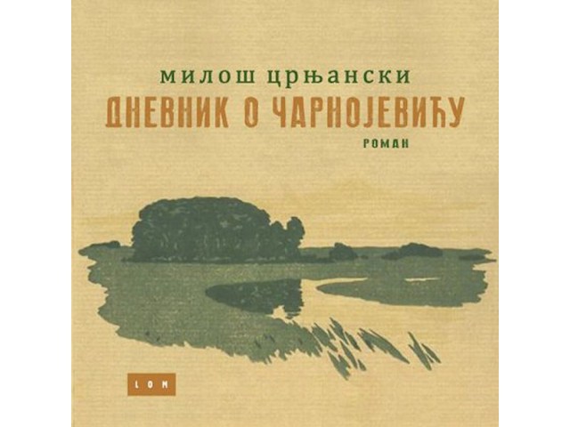 DNEVNIK O ČARNOJEVIĆU - Miloš Crnjanski