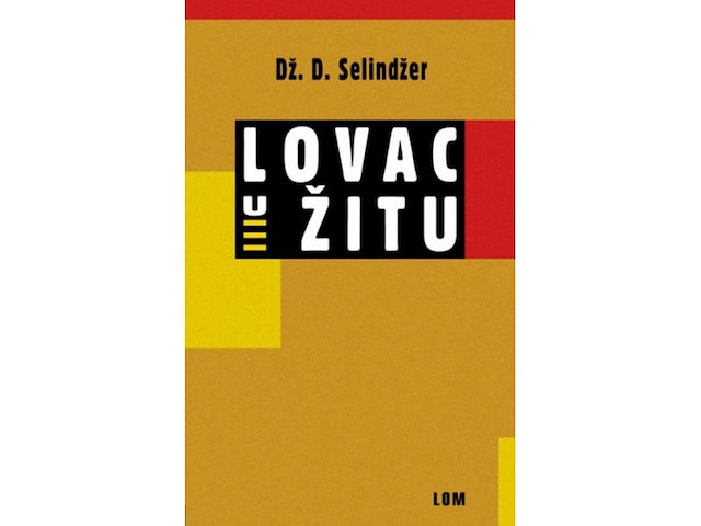 LOVAC U ŽITU - Džerom Dejvid Selindžer