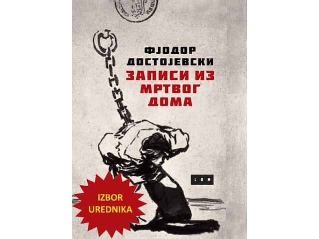ZAPISI IZ MRTVOG DOMA - Fjodor Mihailovič Dostojevski