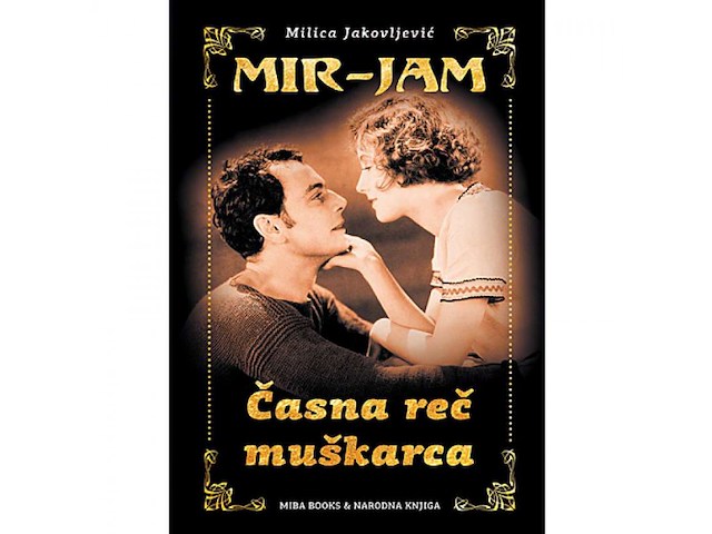 ČASNA REČ MUŠKARCA - Milica Jakovljević Mir Jam