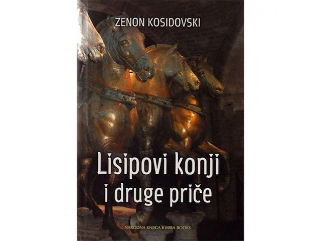 LISIPOVI KONJI I DRUGE PRIČE - Zenon Kosidovski