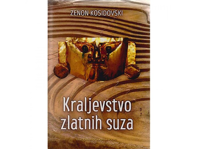 KRALJEVSTVO ZLATNIH SUZA - Zenon Kosidovski
