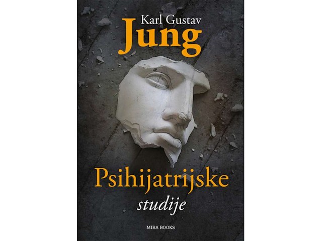 PSIHIJATRISJKE STUDIJE - Karl Gustav Jung