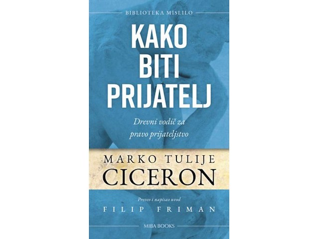 KAKO BITI PRIJATELJ - Marko Tulije Ciceron