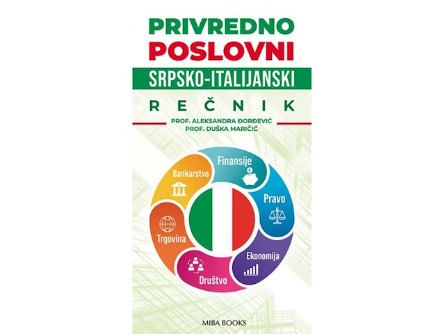 PRIVREDNO POSLOVNI SRPSKO ITALIJANSKI REČNIK - Aleksandra Đorđević