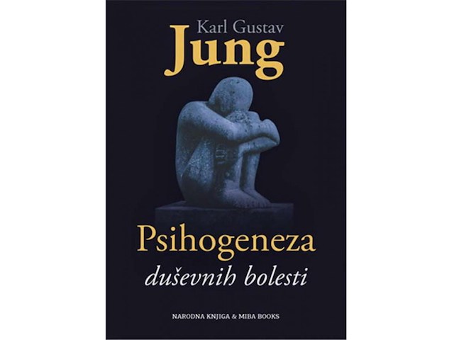 PSIHOGENEZA DUŠEVNIH BOLESTI - Karl Gustav Jung